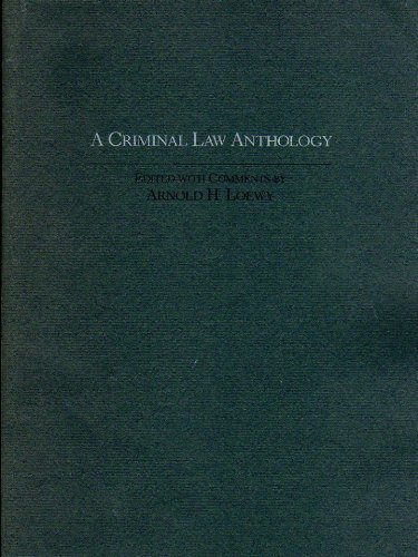 Criminal Law Anthology (Anthology Series): Loewy, Arnold H.: 9780870841828: Amazon.com: Books