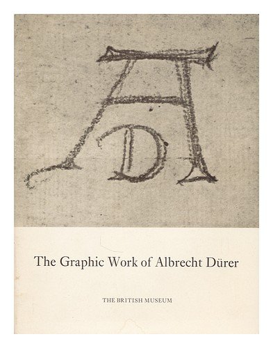 The Graphic Work of Albrecht Durer: An Exhibition of Drawings & Prints ...