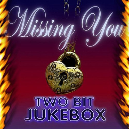 Amazon.com: Missing You : Two Bit Jukebox: Digital Music