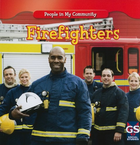 Firefighters (People in My Community): Gorman, Jacqueline Laks ...