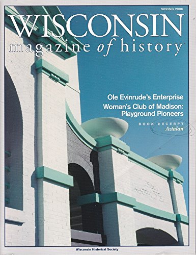 Wisconsin Magazine of History Vol 89 Number 3, Spring 2006: Mark Speltz ...