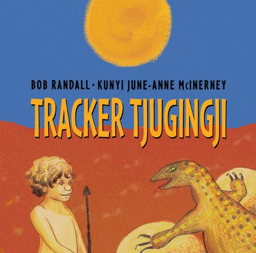 Tracker Tjungingji: Randall, Bob, McInerney, Kunyi June-Anne ...