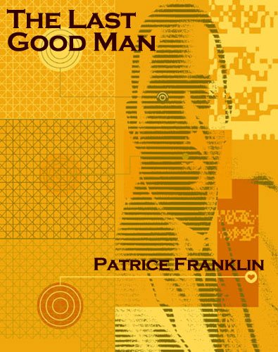 The Last Good Man - Kindle edition by Patrice Franklin. Literature ...