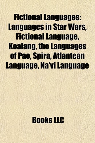 Fictional Languages: Languages in Star Wars, Klingon Language, Nadsat ...
