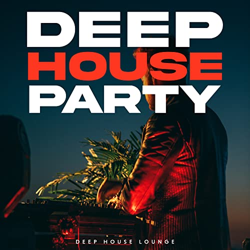 Amazon MusicでDeep House LoungeのDeep House Partyを再生する