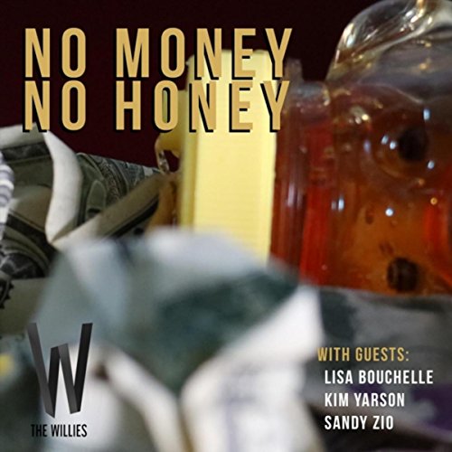 No Money No Honey (feat. Lisa Bouchelle, Kim Yarson & Sandy Zio) by The ...