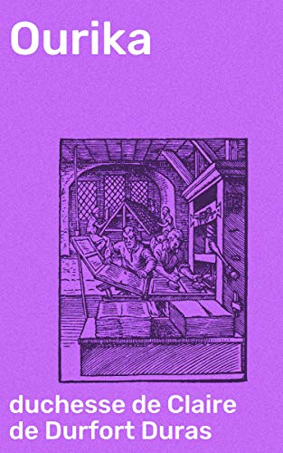 Amazon.com: Ourika eBook: Duras, Claire de Durfort, duchesse de: Kindle ...