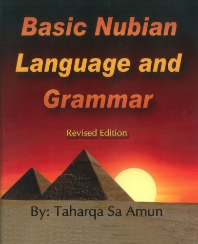 Basic Nubian Language and Grammar: Amun, Taharqa Sa: 9781628471076 ...
