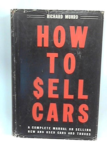 How to Sell Cars: Richard Munro: 9780584970258: Amazon.com: Books