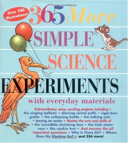 365 More Simple Science Experiments with Everyday Materials ...