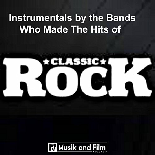 Amazon.com: Classic Rock Instrumentals by the Bands Who Made the Hits ...