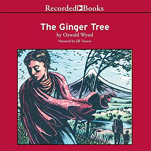 The Ginger Tree: Amazon.co.uk: Oswald Wynd, Recorded Books, Inc. and ...