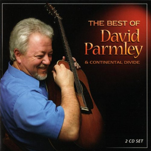 Play The Best Of David Parmley and Continental Divide by David Parmley ...