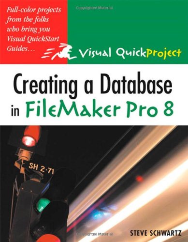 Amazon.com: Creating a Database in Filemaker Pro 8: Visual Quickproject Guide: 9780321414830 ...