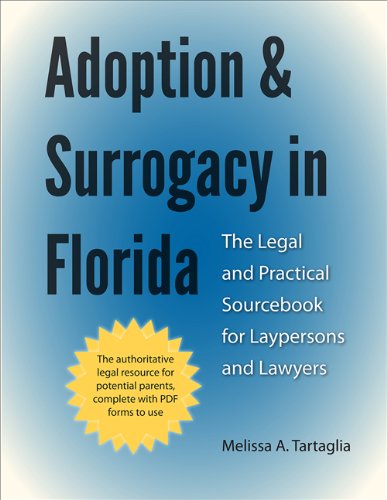 Adoption and Surrogacy in Florida: The Legal and Practical Sourcebook ...