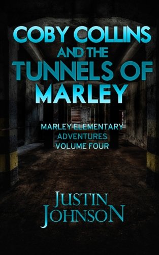 Coby Collins and the Tunnels of Marley (Marley Elementary Adventures ...