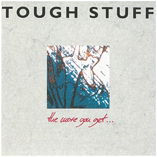 The More You Get… : Tough Stuff: Amazon.fr: Téléchargement de Musique
