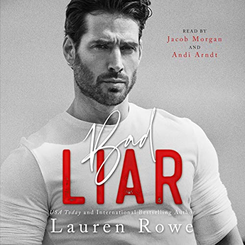 Amazon.com: Bad Liar (Audible Audio Edition): Lauren Rowe, Andi Arndt ...