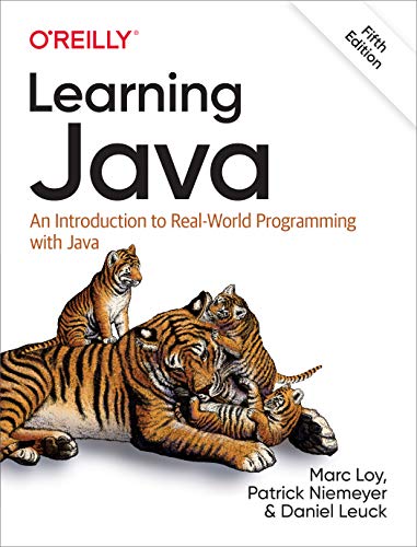 Learning Java: An Introduction to Real-World Programming with Java: Loy, Marc, Niemeyer, Patrick ...