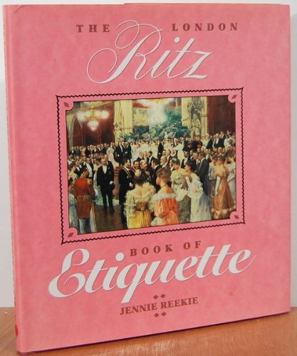Amazon.com: The London Ritz Book of Etiquette: 9780688108250: Reekie ...