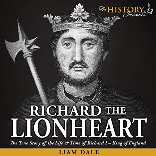 Amazon.com: Richard the Lionheart: The True Story of the Life & Time of ...