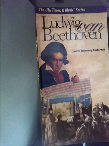 Ludwig van Beethoven (The life, times, & music series): Judith Mahoney ...
