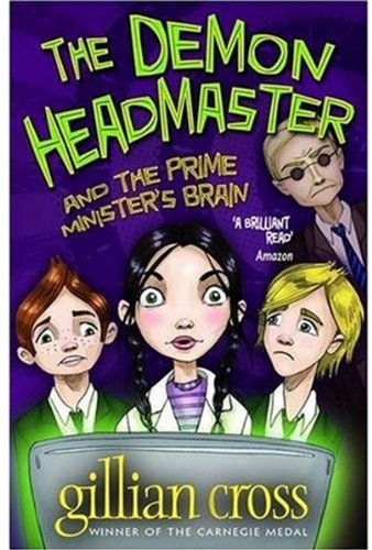 The Demon Headmaster and the Prime Minister's Brain : Cross, Gillian ...