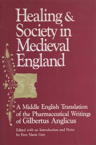 Healing and Society in Medieval England: A Middle English Translation ...