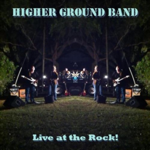 Play Live At the Rock by Higher Ground Band on Amazon Music
