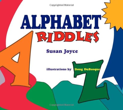 Alphabet Riddles: Joyce, Susan, DuBosque, D. C.: 9780939217502: Amazon ...