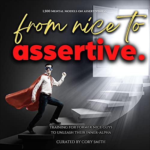 Amazon.com: 1,500 Mental Models on Assertiveness: From Nice to ...