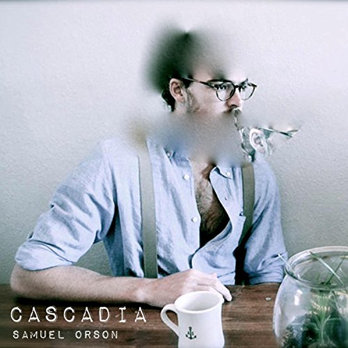 Play Cascadia by Samuel Orson on Amazon Music