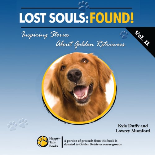 Amazon.com: Lost Souls: FOUND! Inspiring Stories About Golden ...