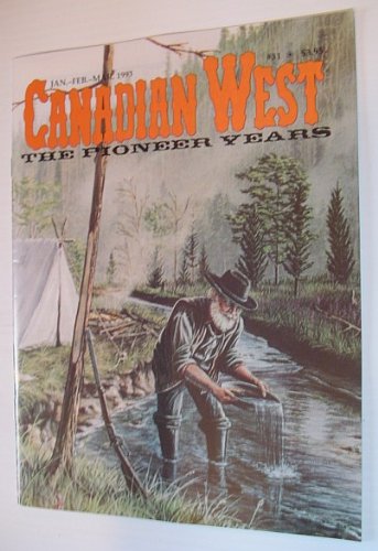 Canadian West Magazine - The Pioneer Years: Jan./Feb./Mar. 1993, Vol. 9 ...