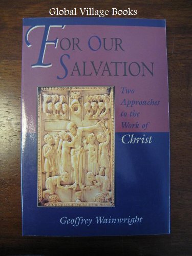 For Our Salvation : Wainwright, Geoffrey: Amazon.co.uk: Books