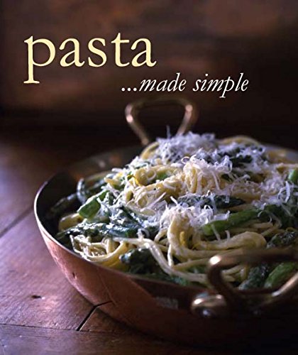Pasta: Cooking Made Simple: Parragon Books, Love Food Editors ...