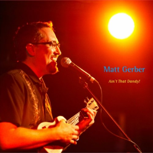 Amazon Music Unlimited - Matt Gerber 『Ain't That Dandy!』