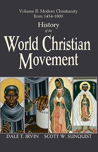 History of the World Christian Movement, Vol. 2: Modern Christianity ...