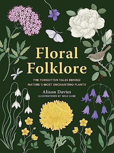 Floral Folklore: The forgotten tales behind nature’s most enchanting ...