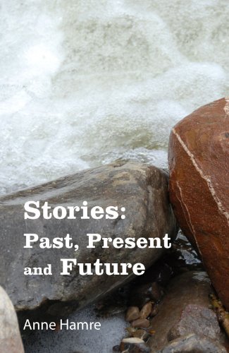 Stories: Past, Present and Future: Hamre, Anne: 9781927588062: Amazon ...