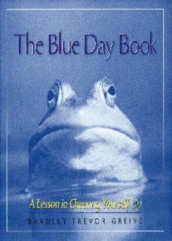 The Blue Day Book - A Lesson In Cheering Yourself Up: Bradley Trevor ...