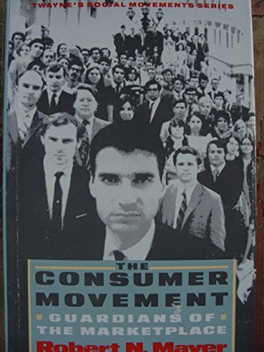 Consumer Movement: Guardians of the Marketplace (SOCIAL MOVEMENTS PAST ...