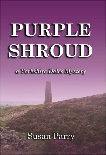 Purple Shroud (Yorkshire Dales Mysteries): Susan Parry: 9780956789105 ...