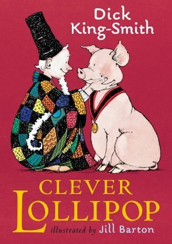 Clever Lollipop: Dick King-Smith: 9781844286270: Amazon.com: Books