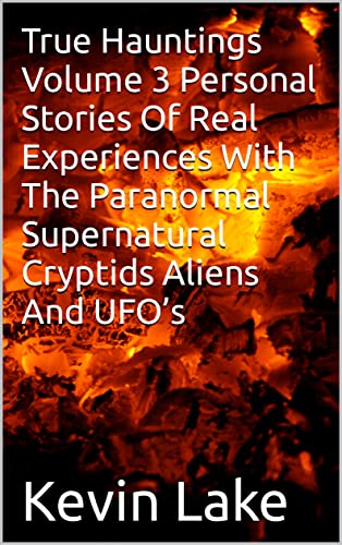 Amazon.com: True Hauntings Volume 3 Personal Stories Of Real ...