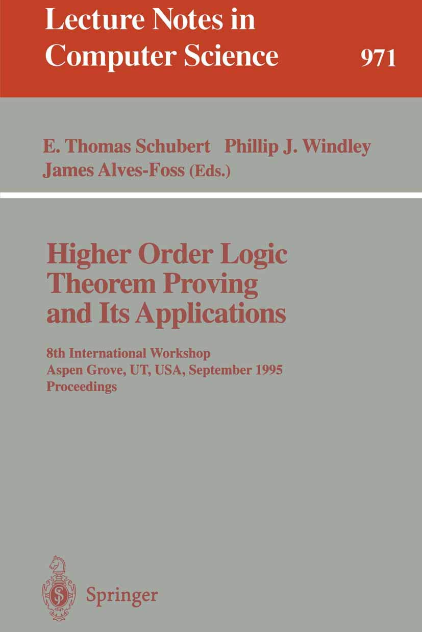 Higher Order Logic Theorem Proving and Its Applications: 8th International Workshop, Aspen Grove ...