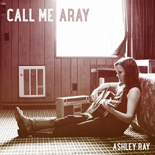 Play Call Me A Ray by Ashley Ray on Amazon Music