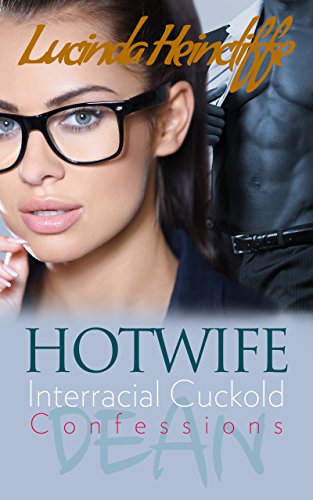 Hotwife Interracial Cuckold Confessions Dean First Time Hotwife