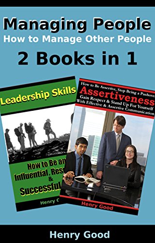 Managing People: How to Manage Other People- 2 Books in 1 Leadership ...