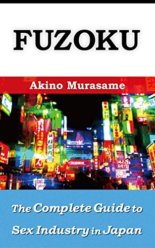 Amazon.com: Fuzoku: The Complete Guide to Sex Industry in Japan ...